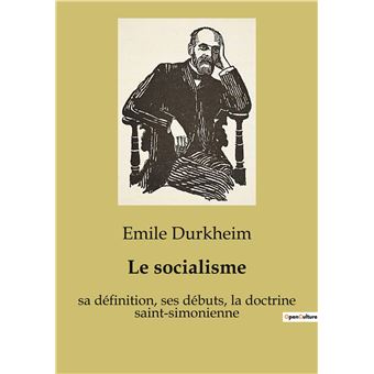 Le socialisme Sa définition, ses débuts, la doctrine saint-simonienne ...