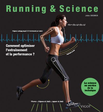 Running & science Comment optimiser l'entraînement et la performance ...
