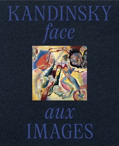 Kandinsky face aux images - broché - Wassily Kandinsky, Angela Lampe ...