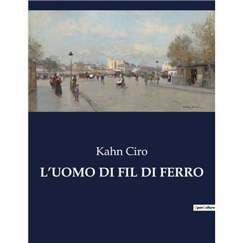 L'uomo di fil di ferro - broché - Ciro Kahn - Achat Livre | fnac