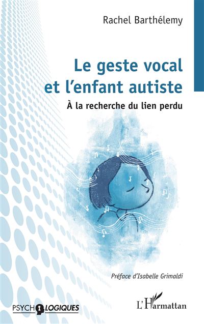 LE GESTE VOCAL ET L'ENFANT AUTISTE A LA RECHERCHE DU LIEN - paperback ...
