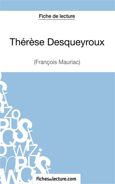 Thérèse Desqueyroux - François Mauriac (Fiche de lecture) Analyse ...