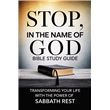 Stop, in the Name of God Bible Study Guide Transforming Your Life with ...