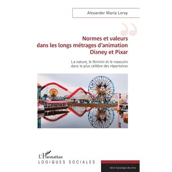 Normes et valeurs dans les longs métrages d'animation Disney et Pixar ...