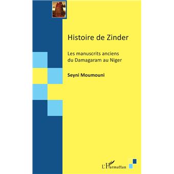 Histoire de Zinder Les manuscrits anciens du Damagaram au Niger ...