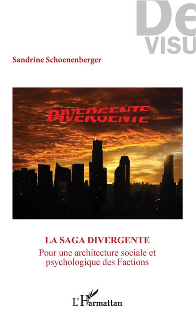 La saga "Divergente" Pour une architecture sociale et psychologique des ...