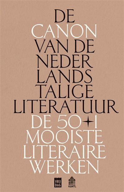 De canon van de Nederlandstalige literatuur De 50+1 mooiste literaire ...