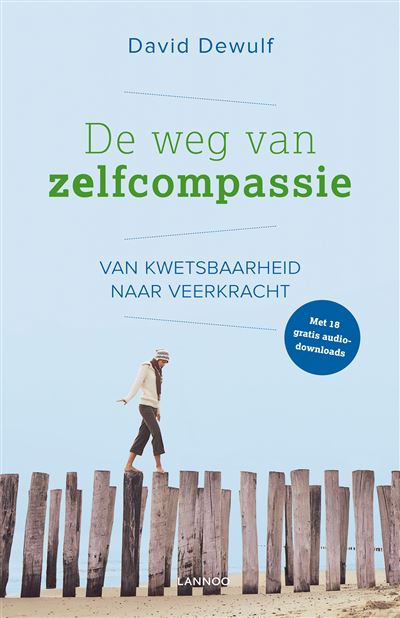 De weg van zelfcompassie Van kwetsbaarheid naar veerkracht - broché ...