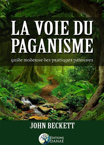 La voie du paganisme - Guide moderne des pratiques païennes Guide ...