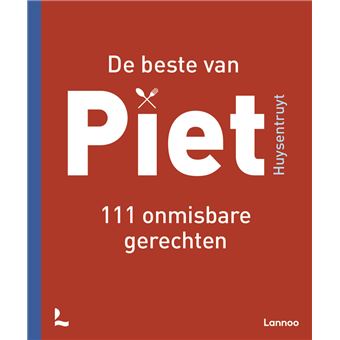 De beste van Piet 111 onmisbare recepten - cartonné - Piet Huysentruyt ...