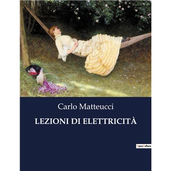 Lezioni di elettricità 2346 - broché - Carlo Matteucci - Achat Livre | fnac