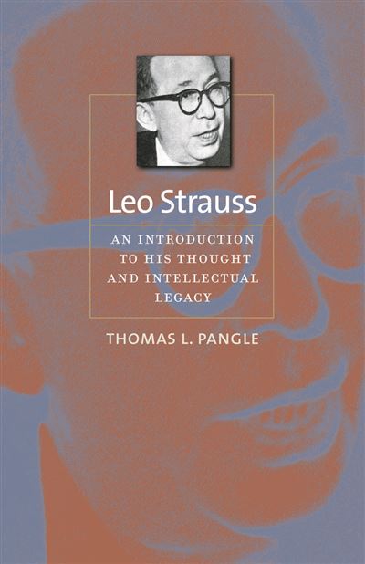 Leo Strauss An Introduction to His Thought and Intellectual Legacy ...