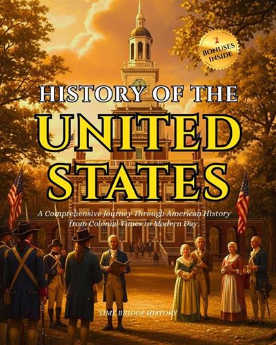 History of the United States Of America A Comprehensive Journey Through ...