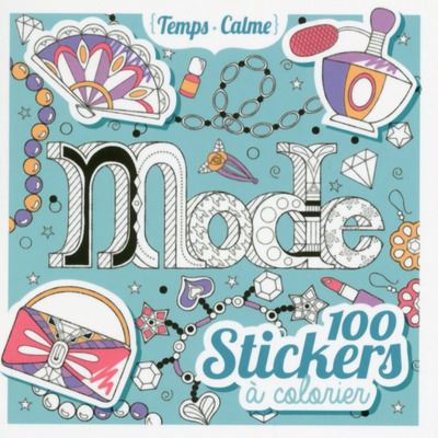 100 stickers à colorier - Mode Mode - broché - Eugénie Varone - Achat ...