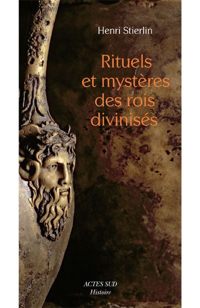 Rituels et mystères des rois divinisés Créations méconnues de l ...