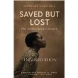 SAVED BUT LOST - THE UNDISCIPLED CONVERT "She was saved five times ...