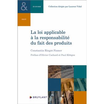 La loi applicable à la responsabilité du fait des produits - broché ...