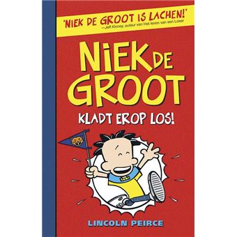 Niek De Groot - Tome 4 - Niek de Groot kladt erop los - Lincoln Peirce ...
