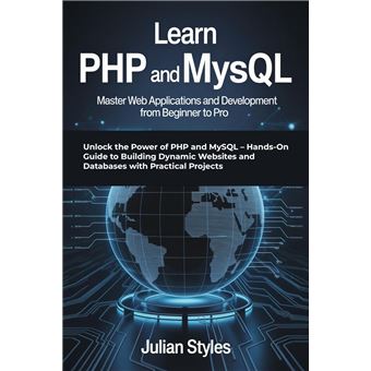 Learn Php And Mysql: Master Web Applications And Development From Beginner To Pro - ebook (ePub ...
