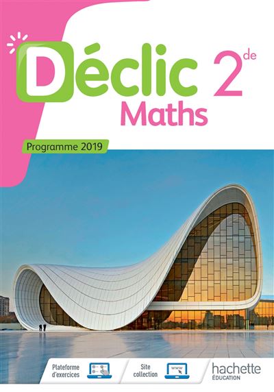 Mathématiques Déclic 2nde - Livre Élève Edition 2019 - broché - Jean ...