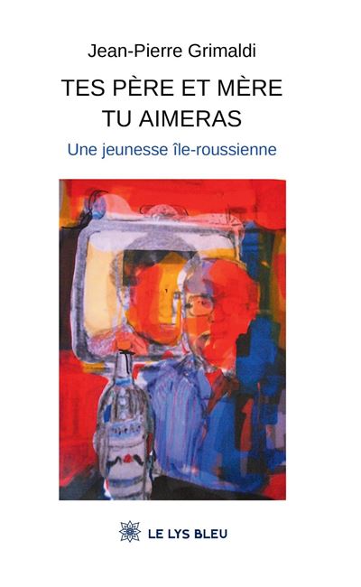 Tes père et mère tu aimeras Une jeunesse île-roussienne - broché - Jean ...