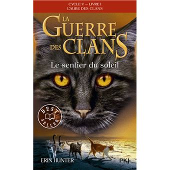 La Guerre Des Clans - La guerre des clans Cycle V - Tome 1 Le Sentier du soleil - Erin Hunter ...