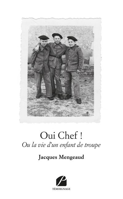 Oui Chef ! Ou la vie d'un enfant de troupe - broché - Jacques Mengeaud ...