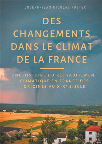 Des changements dans le climat de la France Une histoire du ...