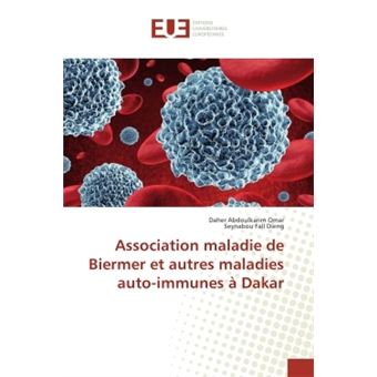 Association maladie de Biermer et autres maladies auto-immunes à Dakar ...
