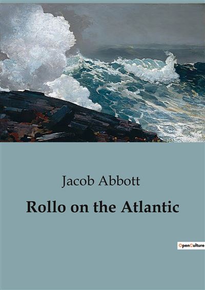 Rollo on the Atlantic - broché - Jacob Abbott - Achat Livre | fnac