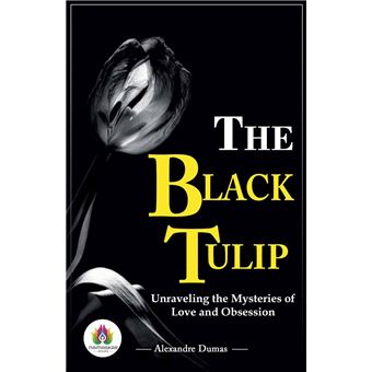 The Black Tulip: Alexandre Dumas' Romantic Thriller - ebook (ePub) - Alexandre Dumas - Achat ...