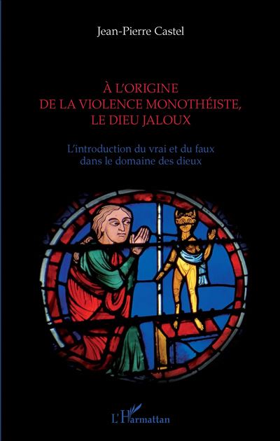 A l'origine de la violence monothéiste le dieu jaloux L'introduction du ...