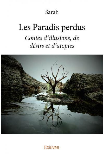 Les paradis perdus Contes d'illusions, de désirs et d'utopies - broché ...