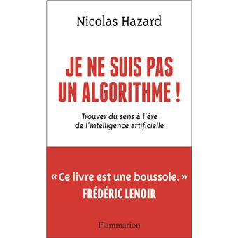 Je ne suis pas un algorithme ! Trouver du sens à l'ère de l ...