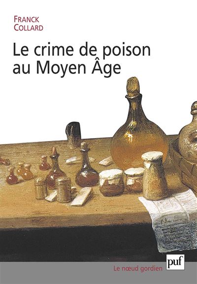 Le crime de poison au Moyen Âge - broché - Franck Collard - Achat Livre ...