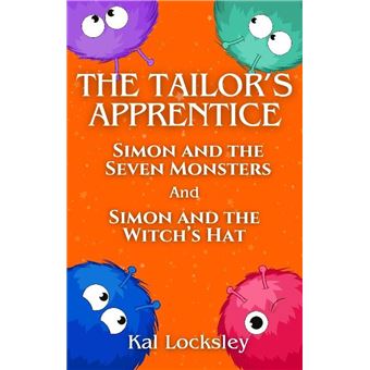 The Tailor's Apprentice: Simon and the Seven Monsters AND Simon and the Witch's Hat The Tailor's ...