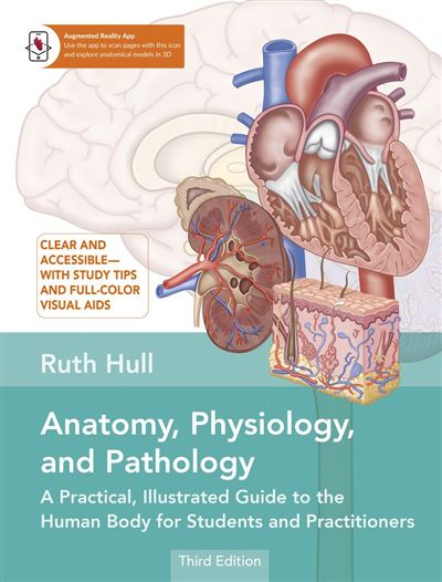 Anatomy, Physiology, and Pathology A Practical, Illustrated Guide to ...