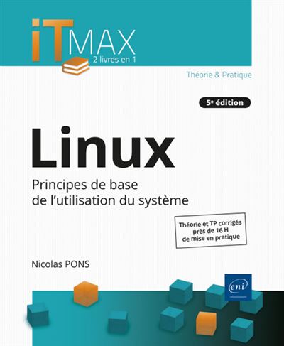 Linux - Cours et exercices corrigés - Principes de base de l'utilisation du système (5e édition ...