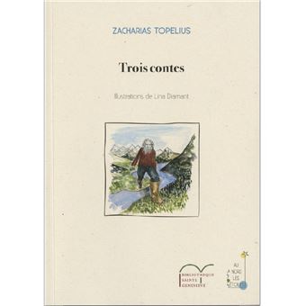Trois contes - broché - Zacharias Topelius, Lina Diamant - Achat Livre ...