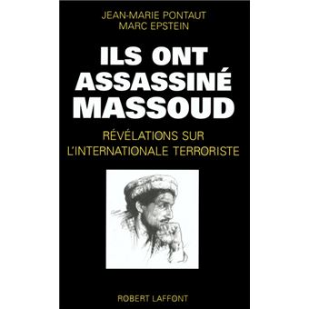 Ils ont assassiné Massoud révélations sur l'internationale terroriste ...