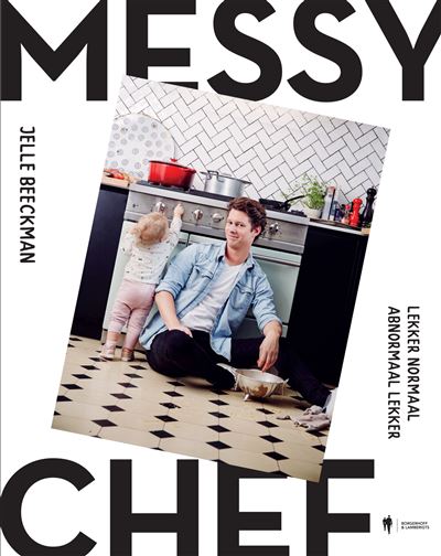 The messy chef - Lekker abnormaal - abnormaal lekker Tome 1 - The Messy ...