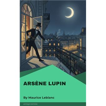 Arsène Lupin The Classic French Mystery and Adventure Stories by ...