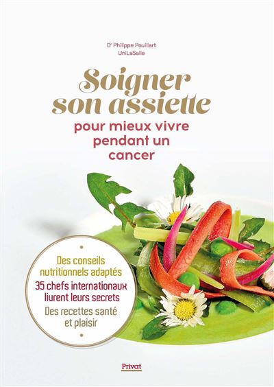 Soigner son assiette pour mieux vivre pendant un cancer - relié ...
