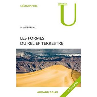 Les formes du relief terrestre Notions de géomorphologie - broché - Max ...