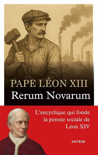 Rerum Novarum Lettre encyclique sur la condition des travailleurs ...