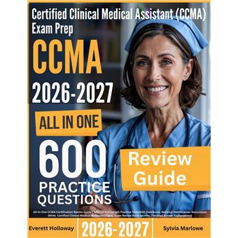 Certified Clinical Medical Assistant (CCMA) Exam Prep: All-In-One Guide ...