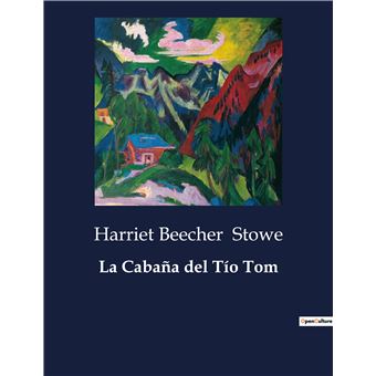 La Cabaña del Tío Tom - broché - Harriet Beecher-Stowe - Achat Livre | fnac