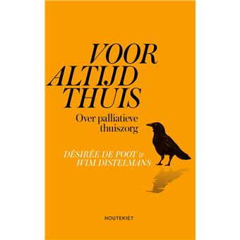 Voor altijd thuis Over palliatieve zorg - broché - Wim Distelmans ...