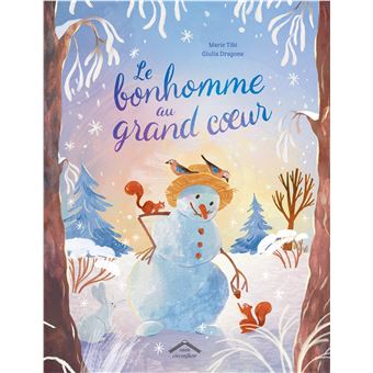 Le bonhomme au grand cœur Album - dès 4 ans - cartonné - Marie Tibi ...