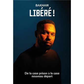 Libéré ! - broché - Bakhaw - Achat Livre ou ebook | fnac
